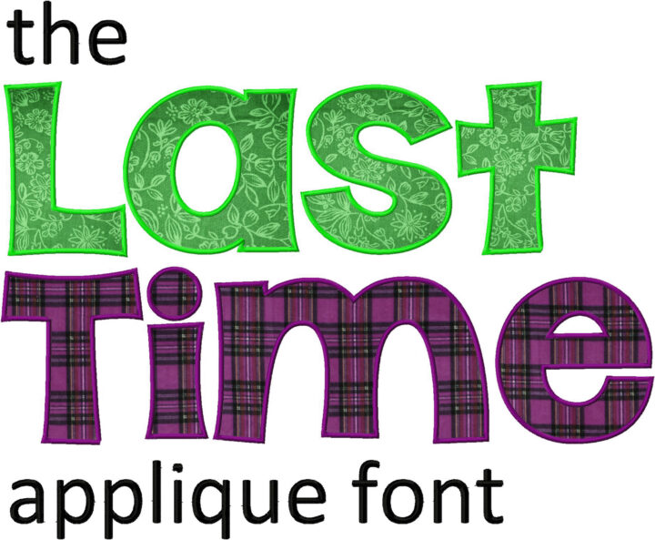 The Last Time Machine Applique Font – Daily Embroidery