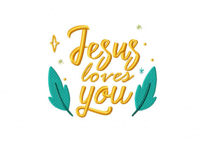 Jesus Loves You Embroidery Design – Daily Embroidery