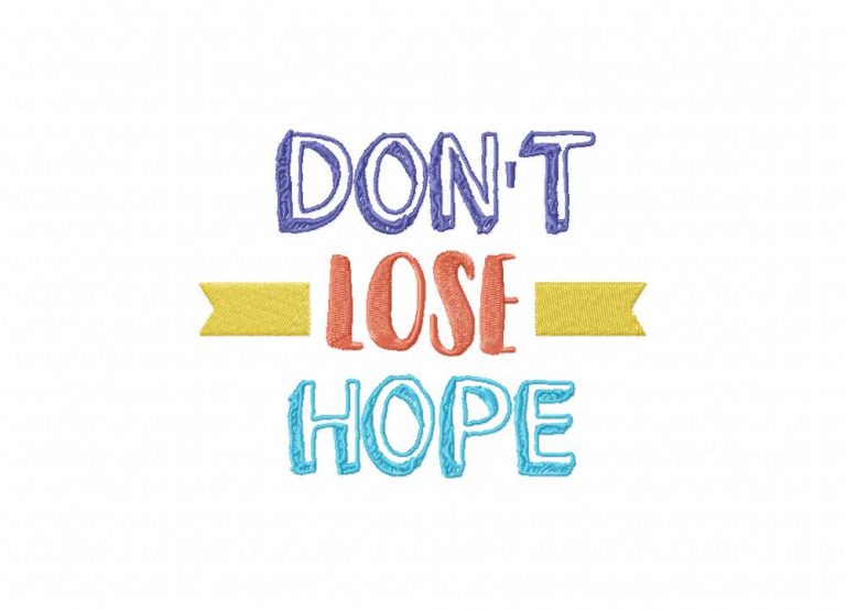 Don’t Lose Hope Embroidery Design – Daily Embroidery