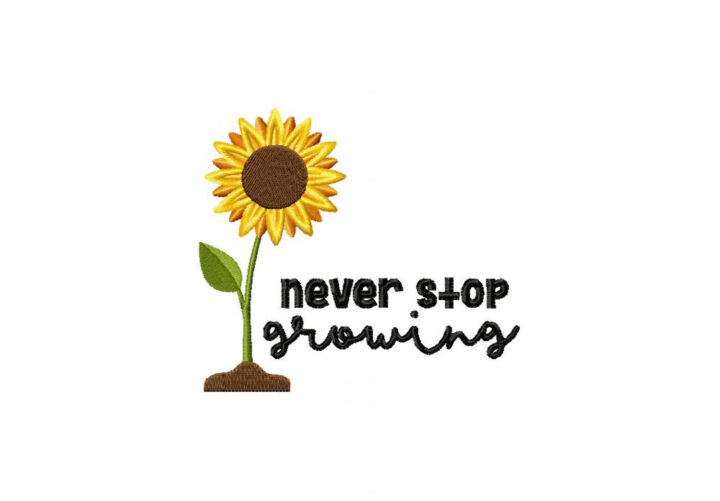 Never Stop Growing Embroidery Design – Daily Embroidery